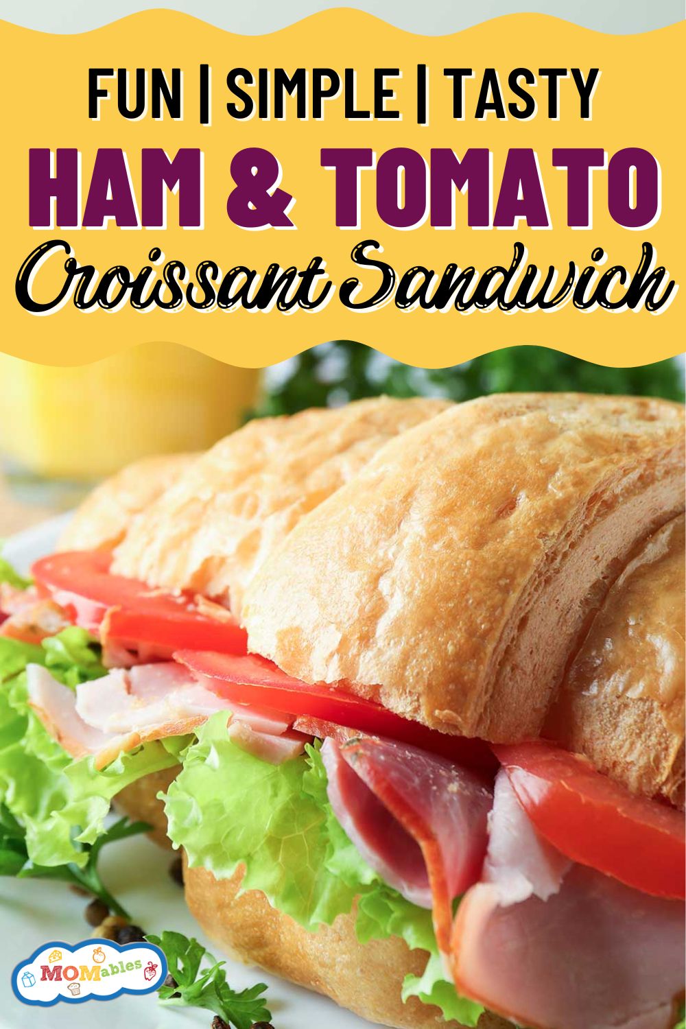 Ham & Tomato Croissant Sandwich | MOMables